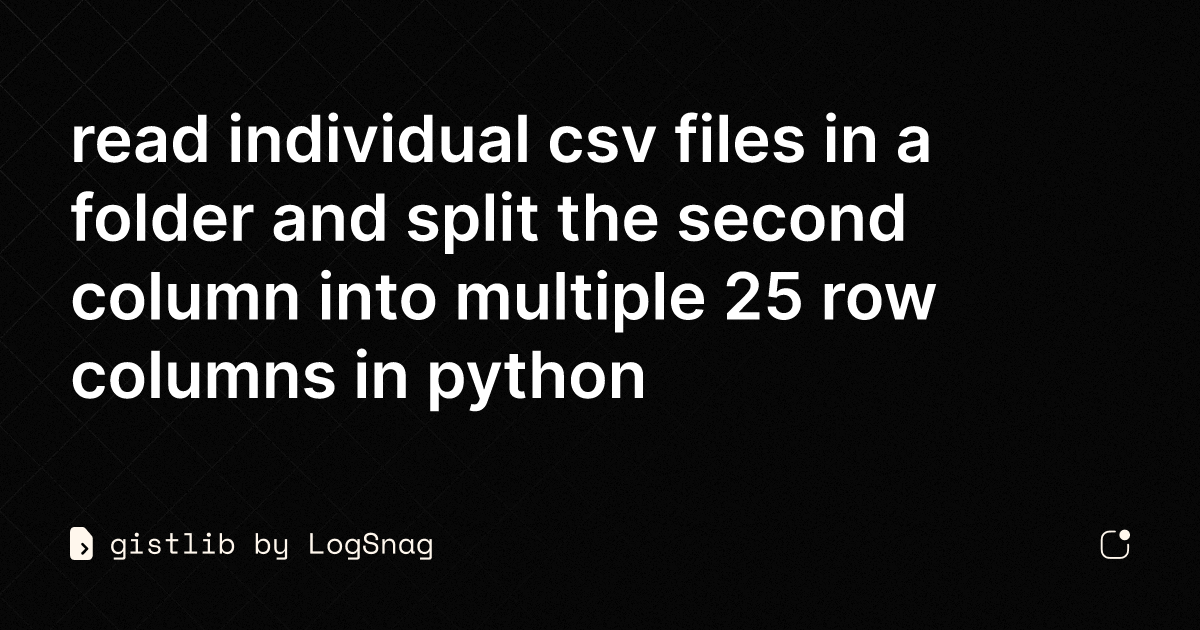 gistlib - read individual csv files in a folder and split the second ... gistlib - read individual csv files in a folder and split the second ...